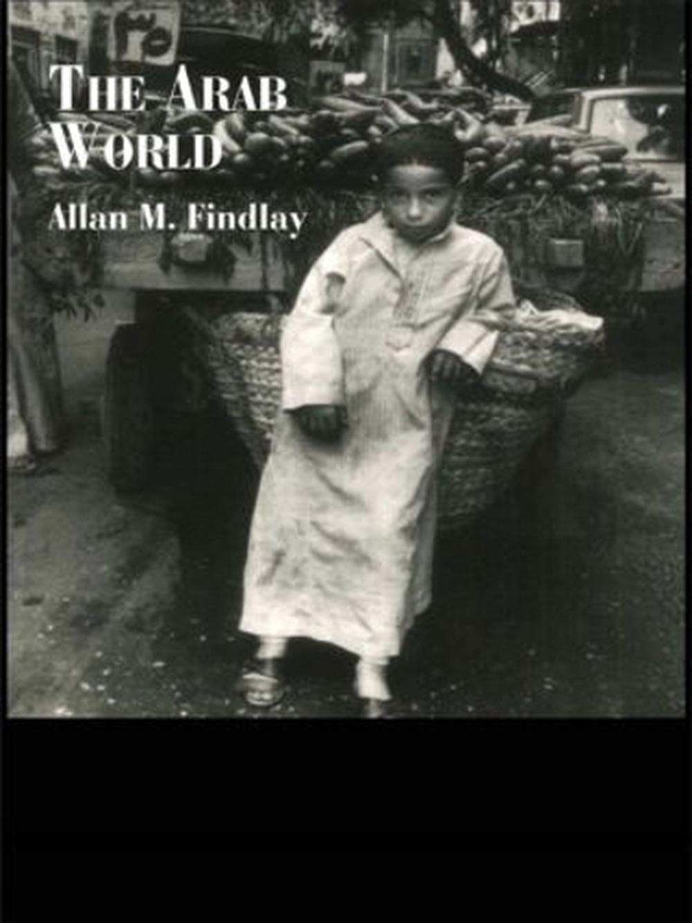 The Arab World by Allan M. Findlay, Paperback, 9780415042000 | Buy ...