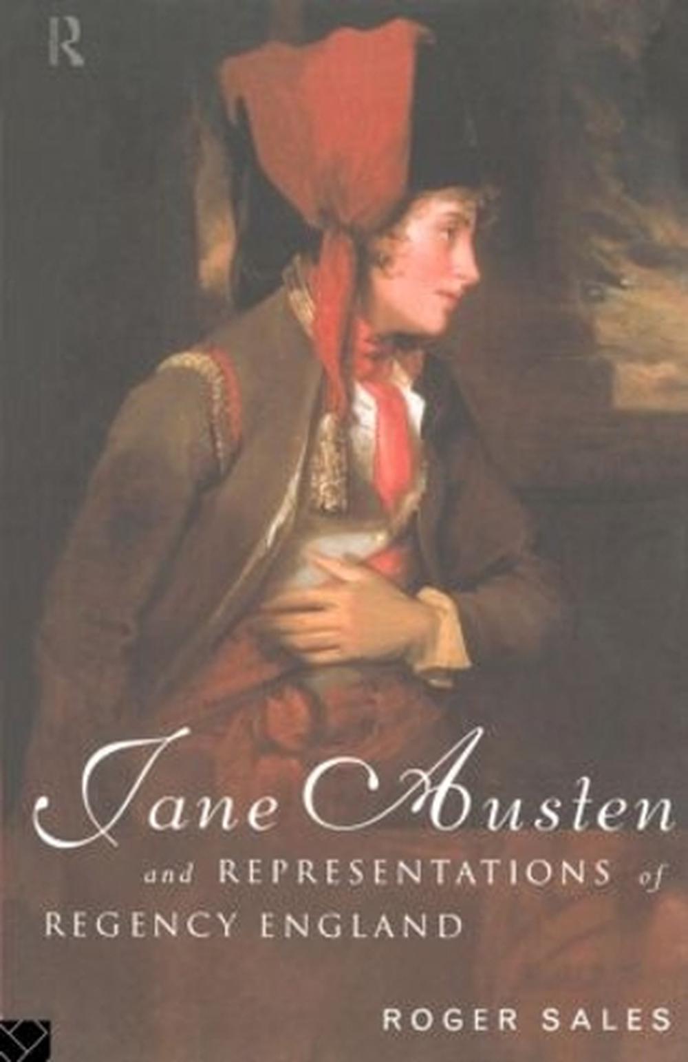 Jane Austen and Representations of Regency England by Roger Sales ...