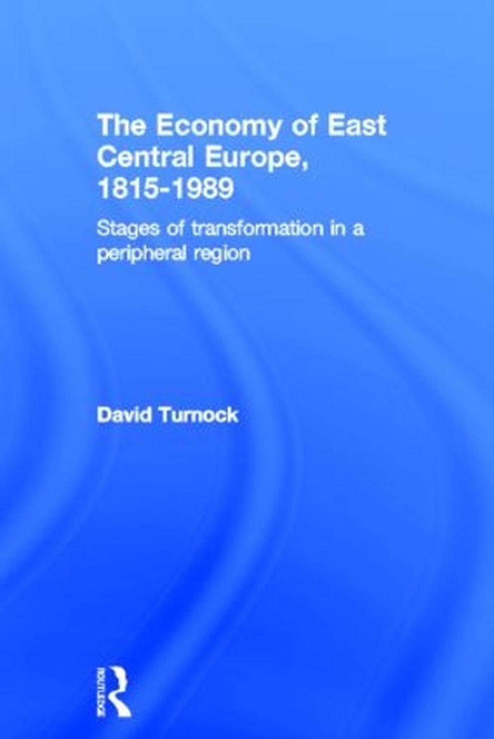 The Eastern European Economy, 1800-1989: Stages of Transformation in a ...