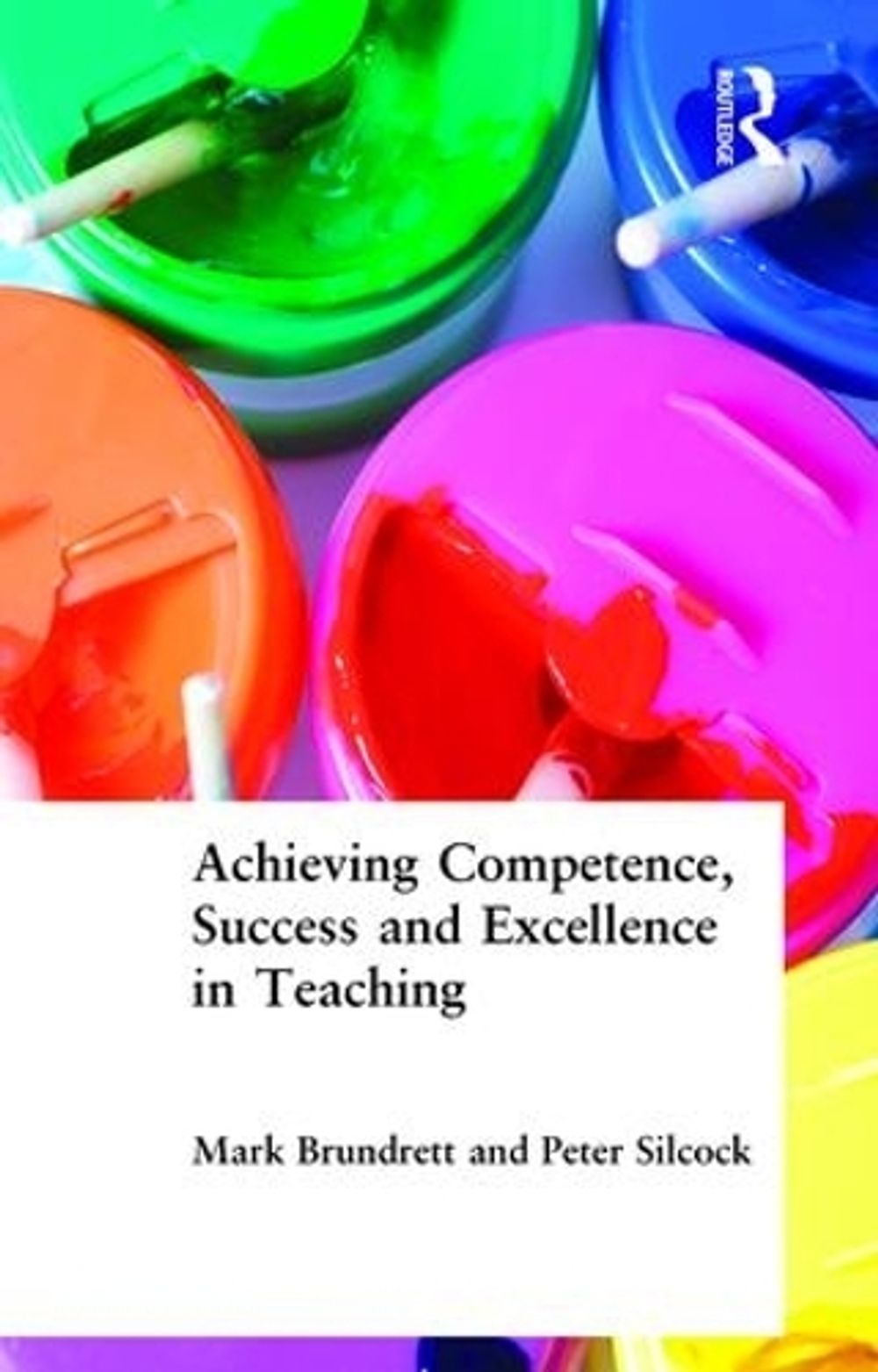 Achieving Competence, Success and Excellence in Teaching, 1st Edition ...