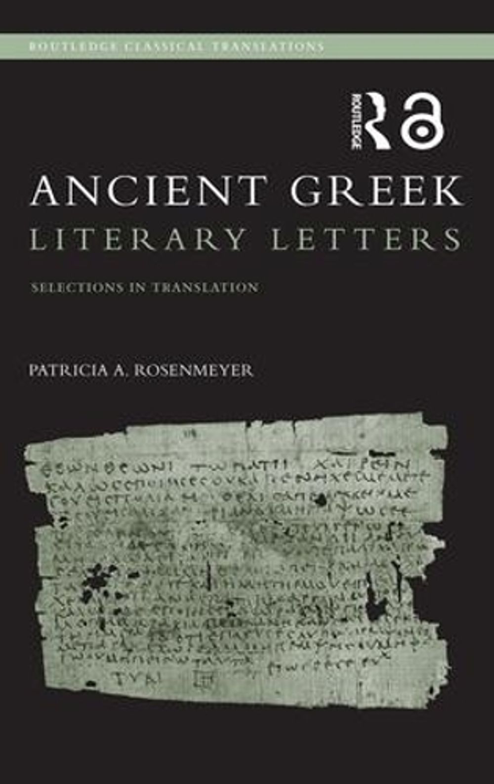 Ancient Greek Literary Letters by Patricia A. Rosenmeyer, Paperback ...