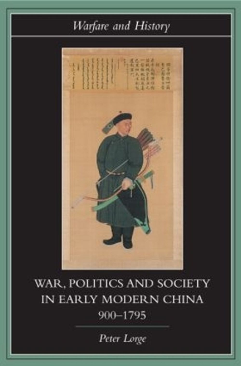 War, Politics and Society in Early Modern China, 900-1795, 1st Edition ...
