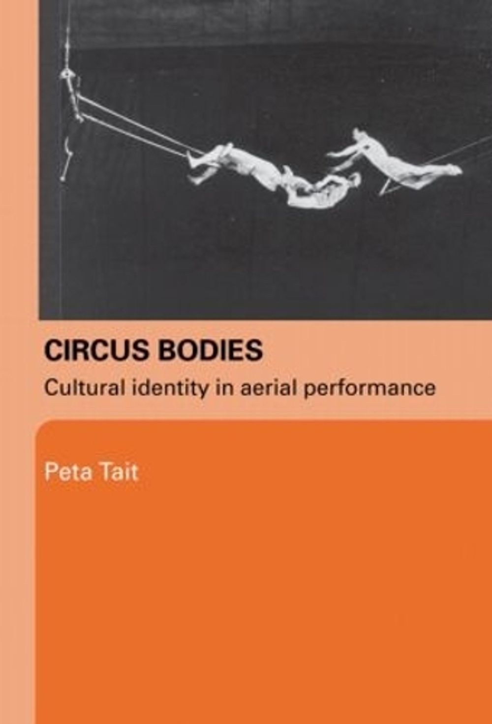 Circus Bodies, 1st Edition by Peta Tait, Paperback, 9780415329385 | Buy ...