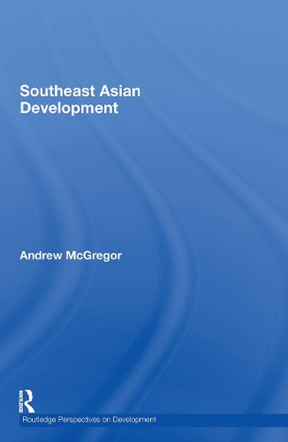 Southeast Asian Development by Andrew McGregor, Hardcover ...