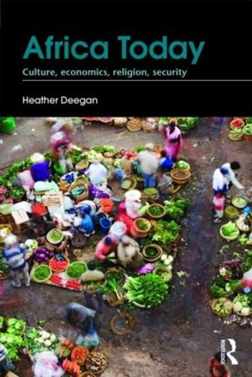 Africa Today: Culture, Economics, Religion, Security by Heather Deegan ...