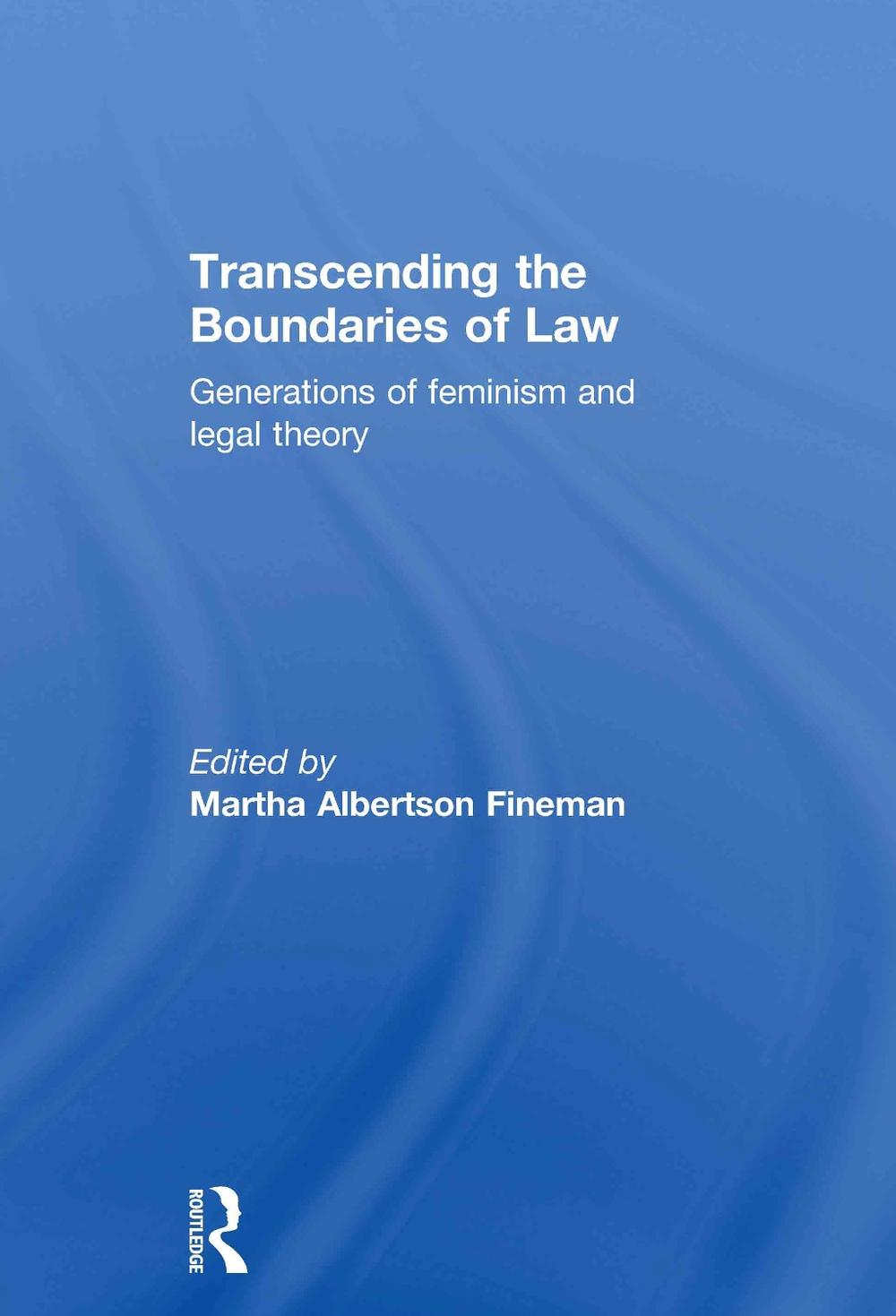 Transcending the Boundaries of Law by Martha Albertson Fineman ...