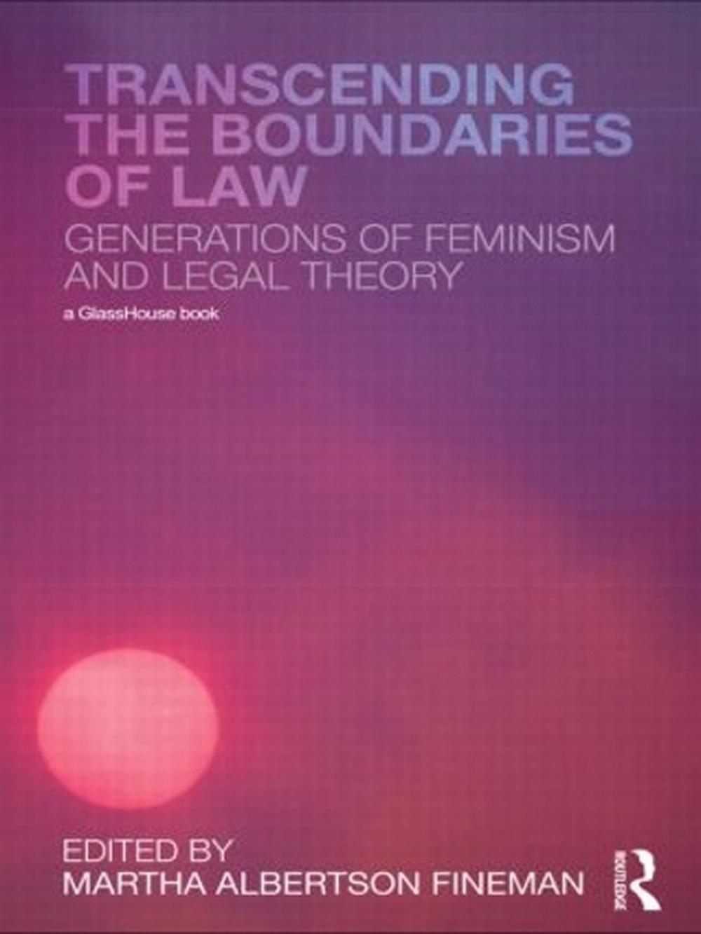 Transcending the Boundaries of Law by Martha Albertson Fineman ...