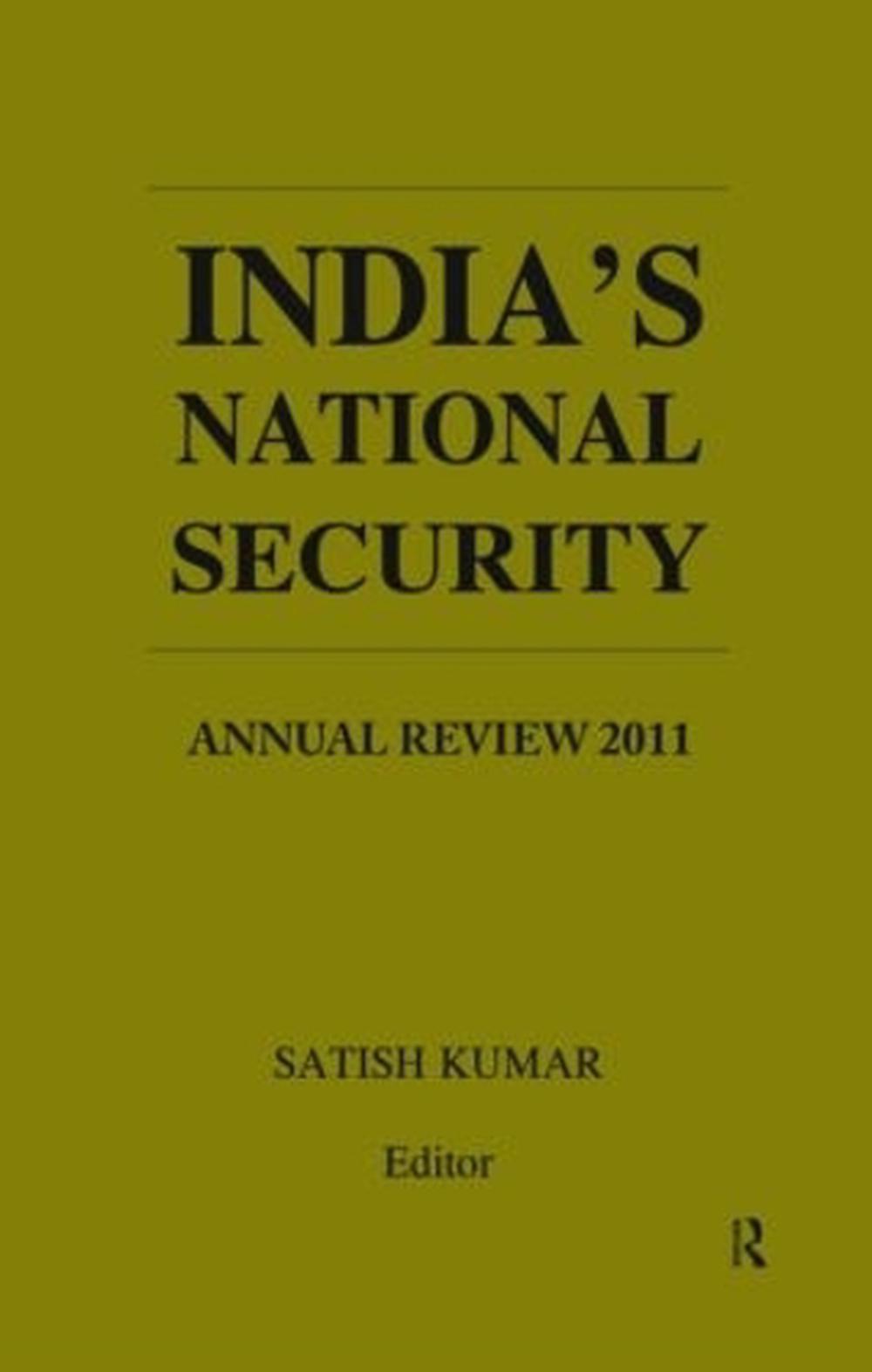India S National Security: Annual Review 2011 by Satish Kumar ...