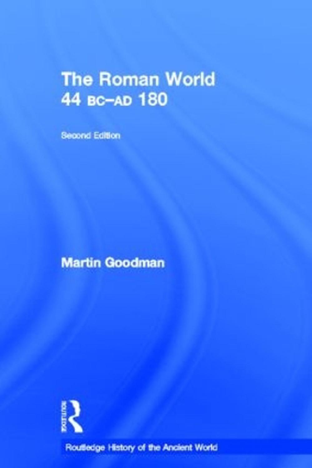 The Roman World 44 BC-AD 180, 2nd Edition by Martin Goodman, Hardcover ...