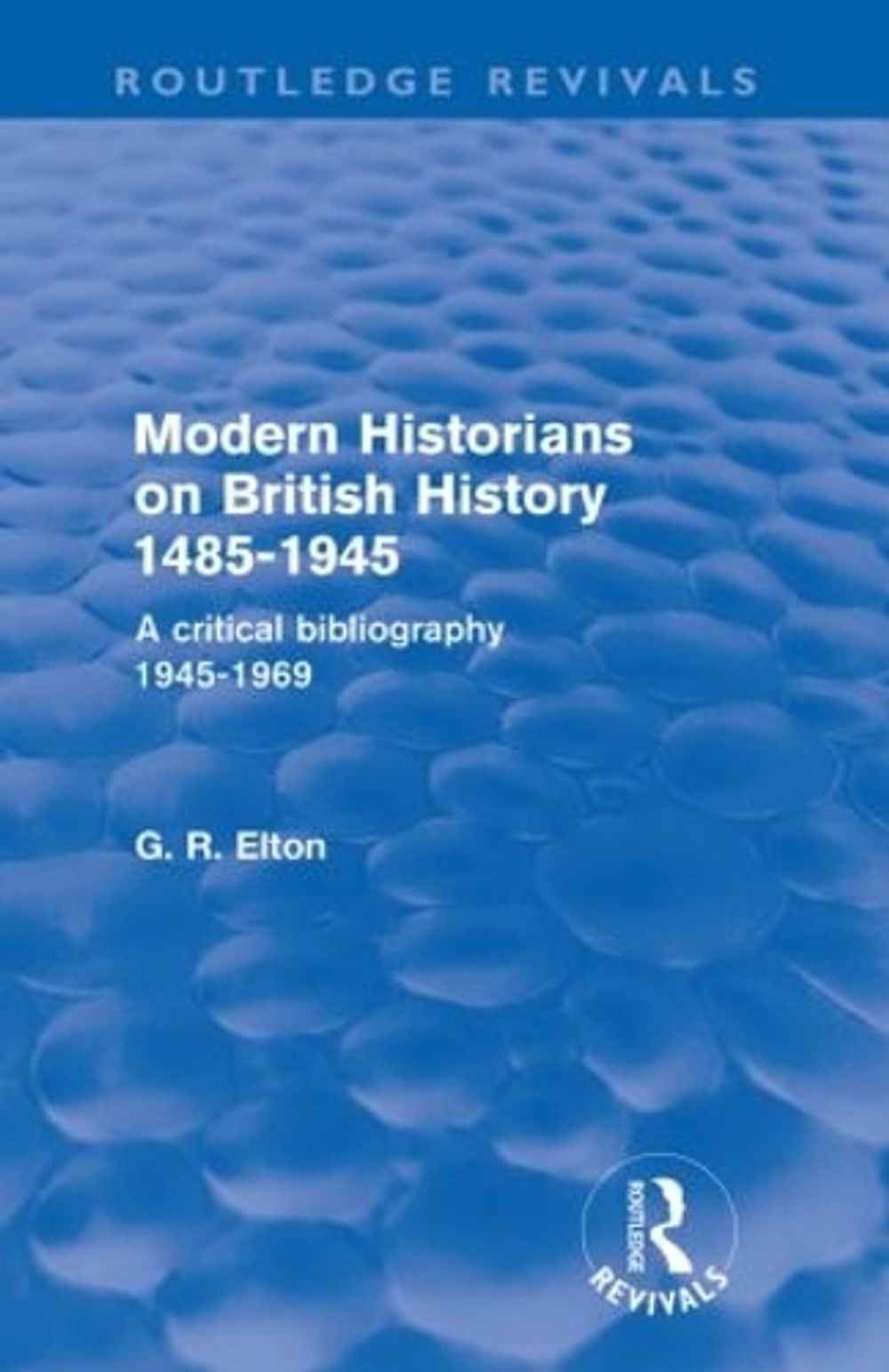 Modern Historians on British History 1485-1945 (Routledge Revivals) by ...
