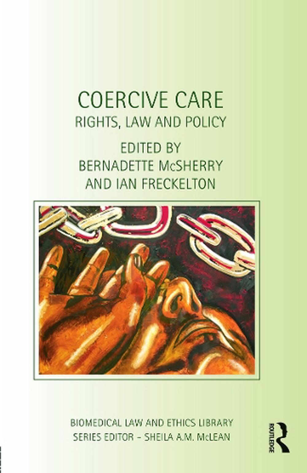 Coercive Care by Bernadette Mcsherry, Hardcover, 9780415628198 | Buy ...