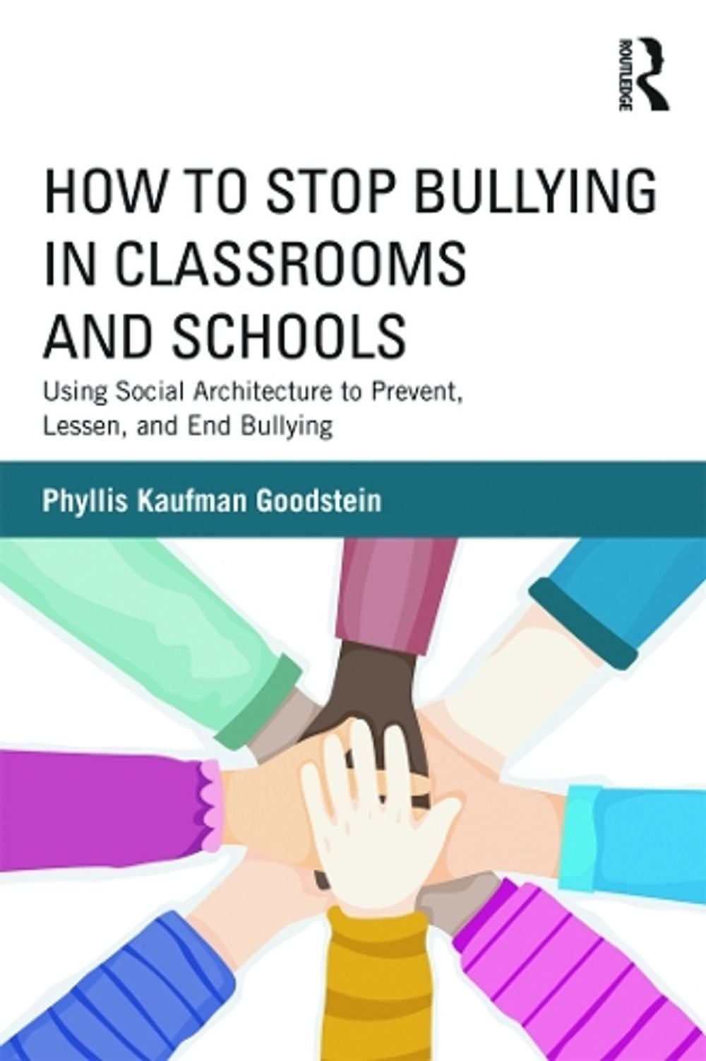 How to Stop Bullying in Classrooms and Schools by Phyllis Kaufman ...