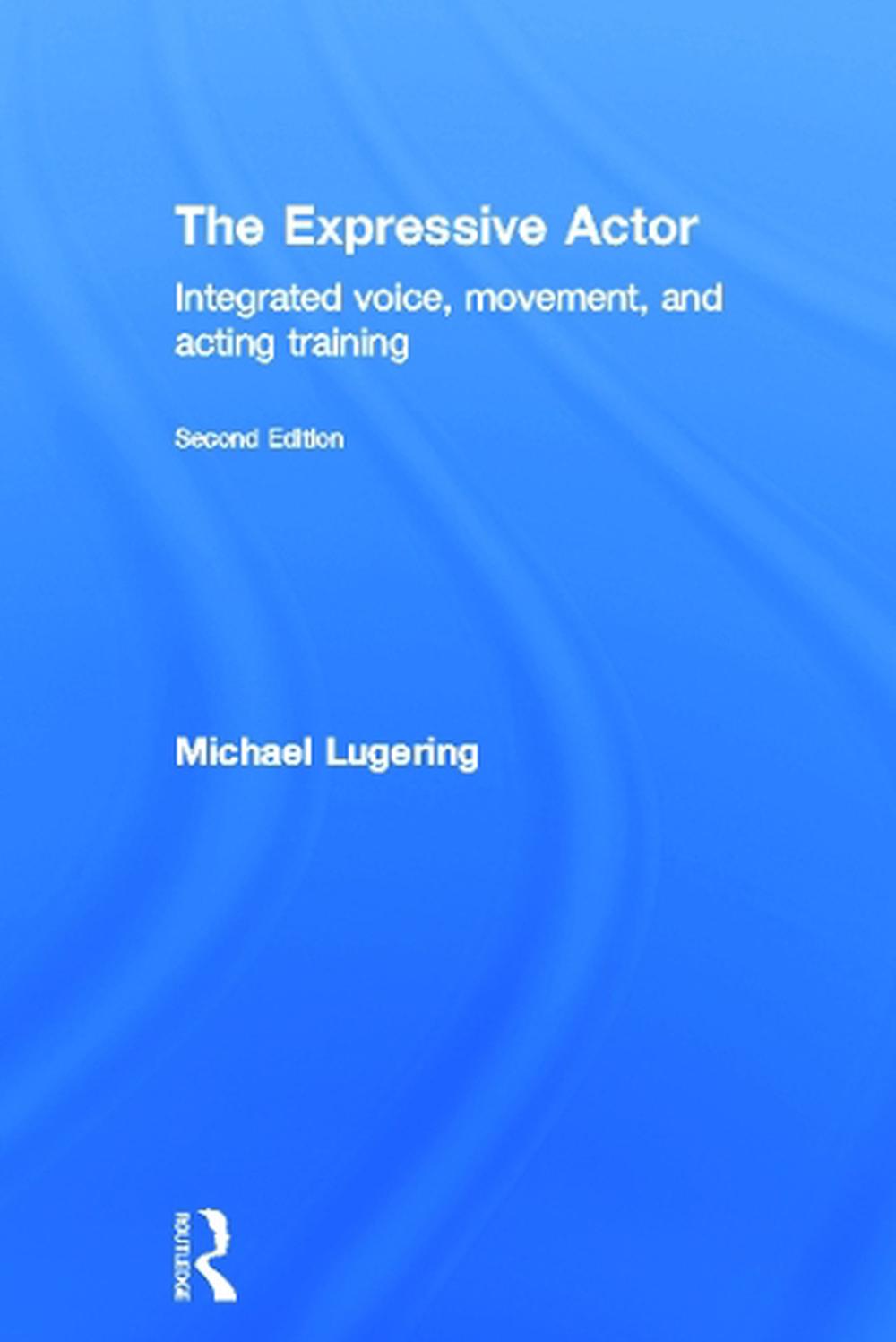 The Expressive Actor by Michael Lugering, Hardcover, 9780415669306 ...