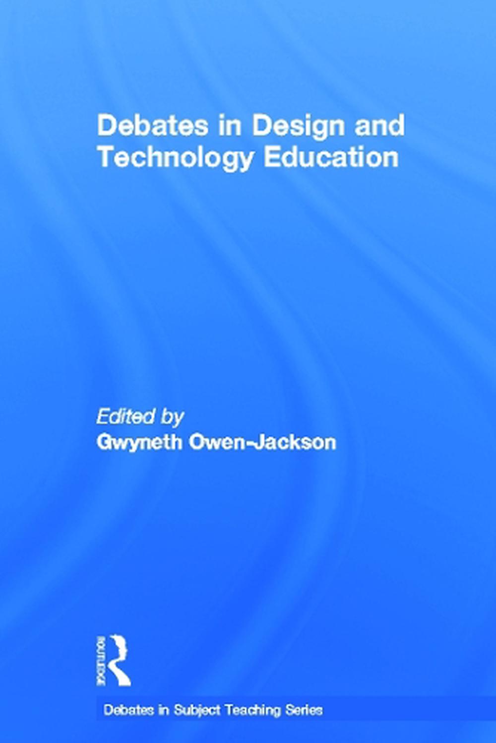 Debates in Design and Technology Education by Gwyneth Owen-jackson ...