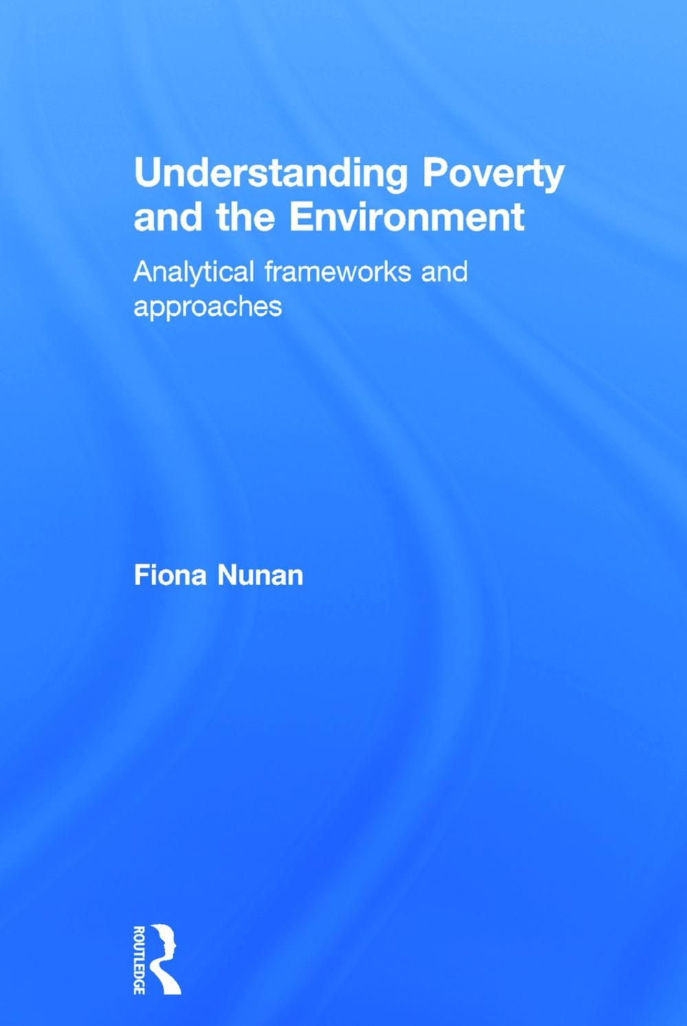 Understanding Poverty and the Environment by Fiona Nunan, Hardcover ...