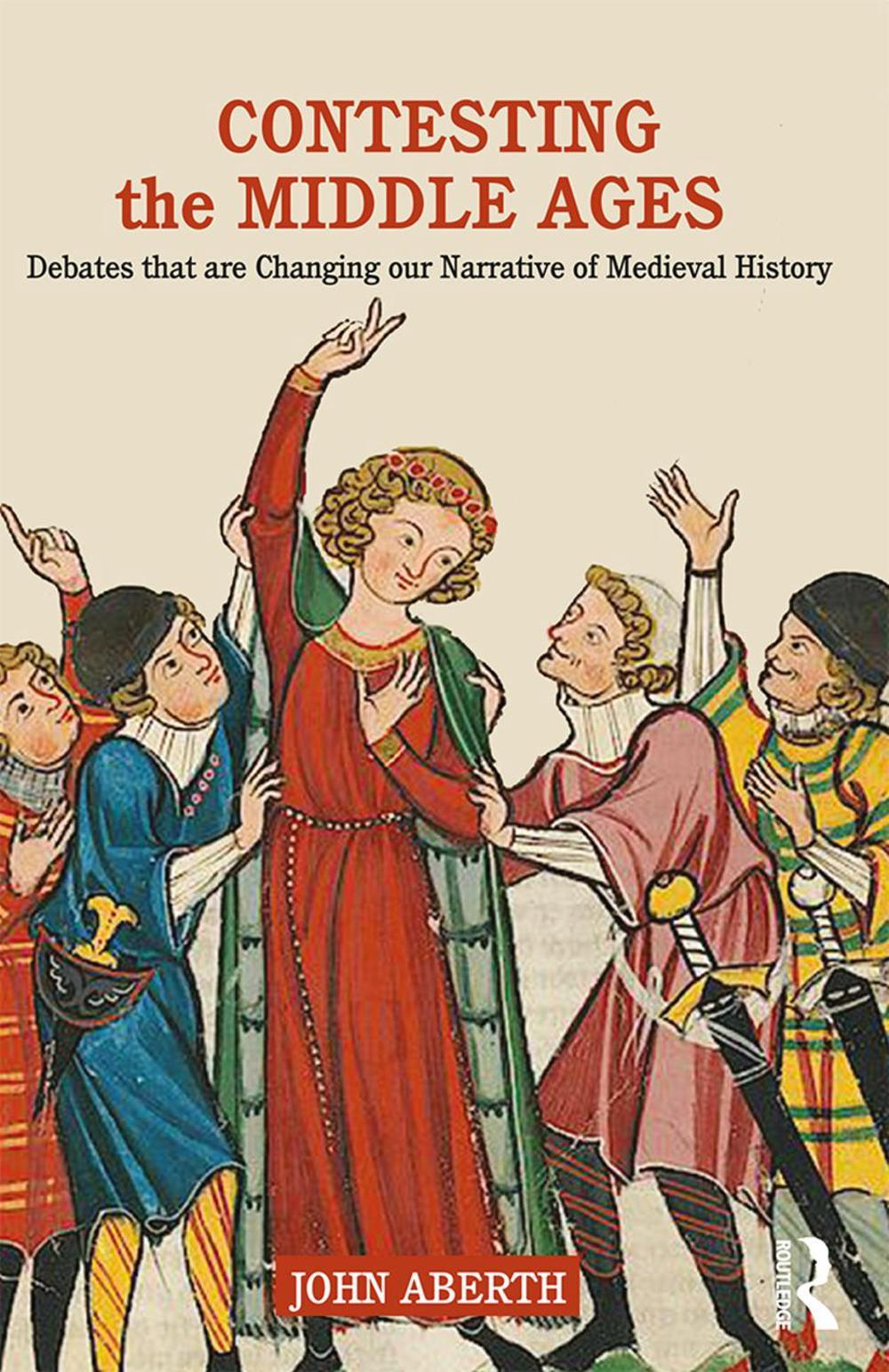 Contesting the Middle Ages by John Aberth, Paperback, 9780415729307 ...