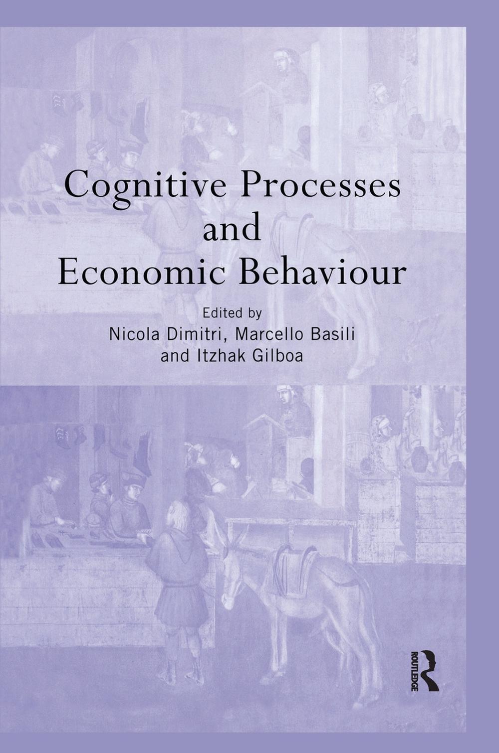 Cognitive Processes and Economic Behaviour by Marcello Basili ...