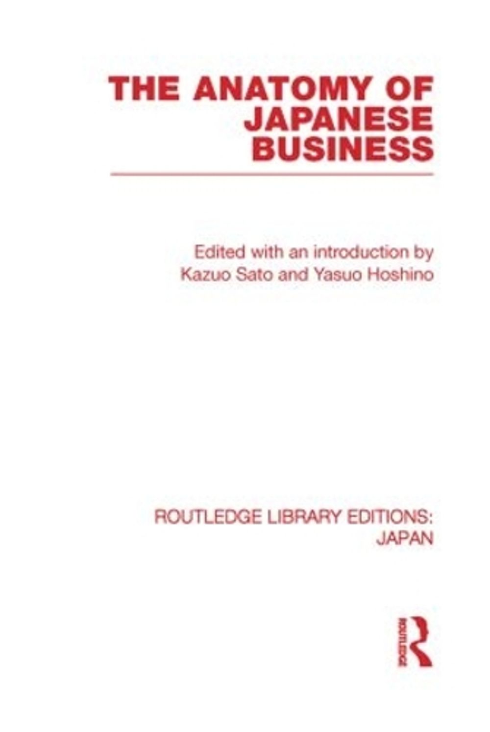 The Anatomy of Japanese Business by Kazuo Sato, Paperback ...