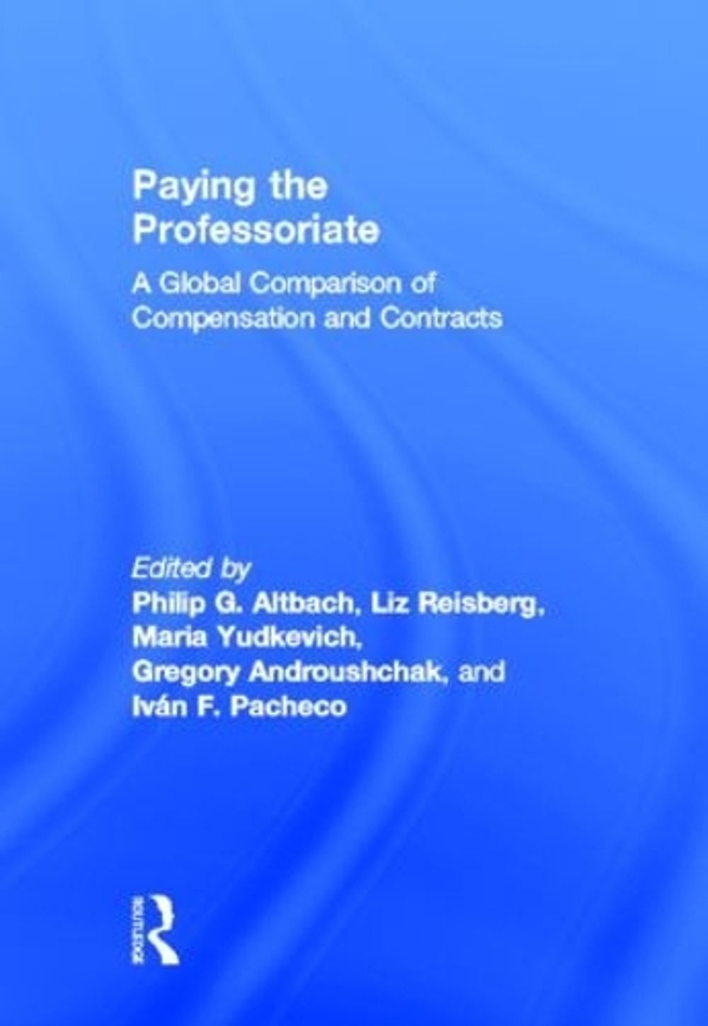 Paying the Professoriate: A Global Comparison of Compensation and ...