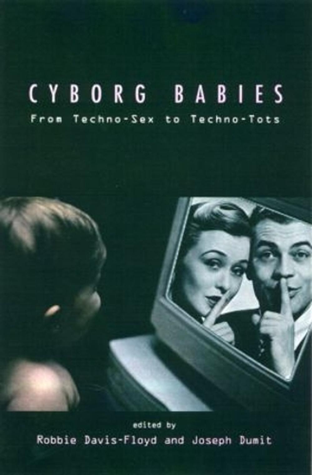 Cyborg Babies by Robbie Davis-Floyd, Paperback, 9780415916042 | Buy ...