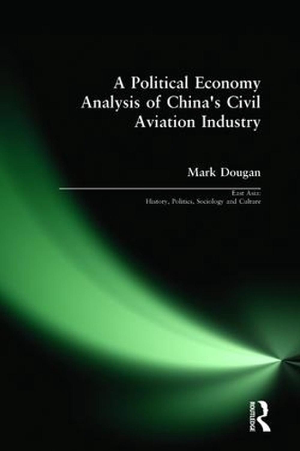 A Political Economy Analysis of China's Civil Aviation Industry by Mark ...