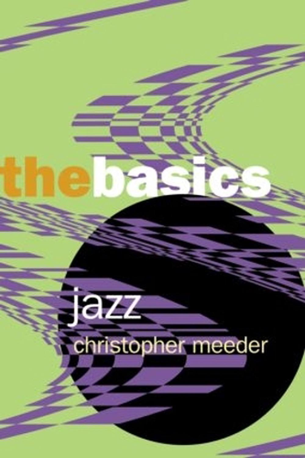 Jazz: the Basics by Christopher Meeder, Paperback, 9780415966948 | Buy ...