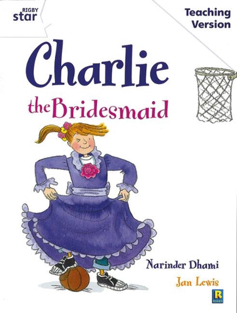 Rigby Star Guided White Level: Charlie the Bridesmaid Teaching Version ...
