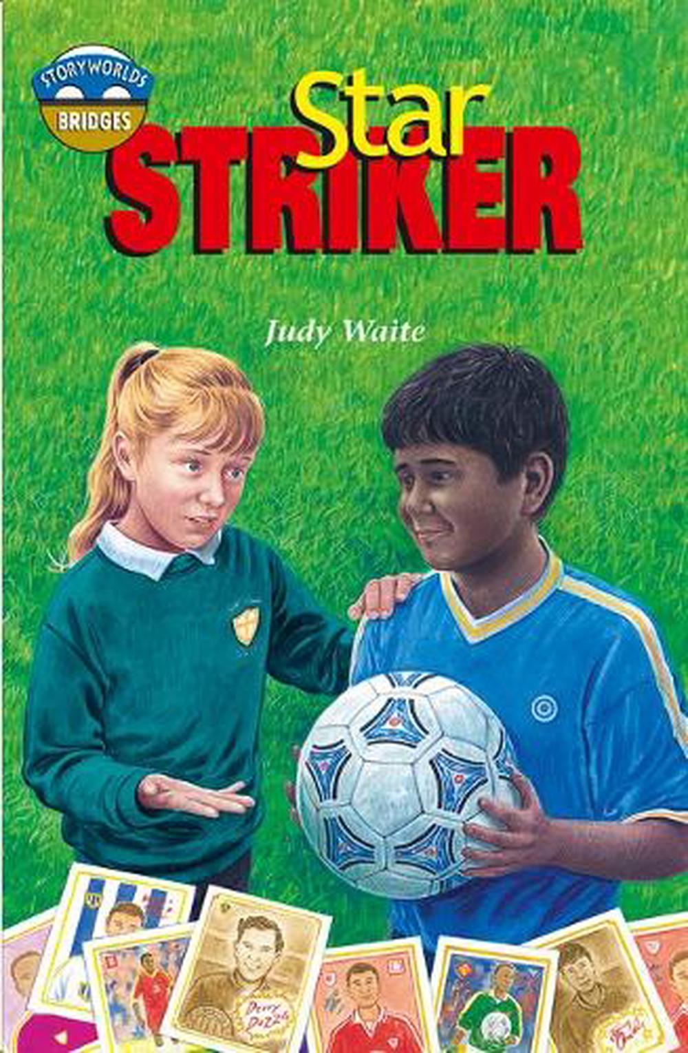Storyworlds Bridges Stage 12 Star Striker (single) by Judy Waite ...