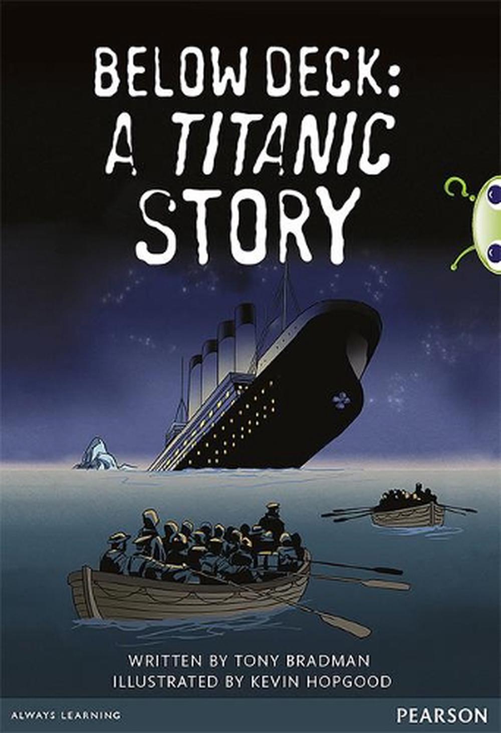 Bug Club Pro Guided Year 5 Below Deck: A Titanic Story by Tony Bradman ...