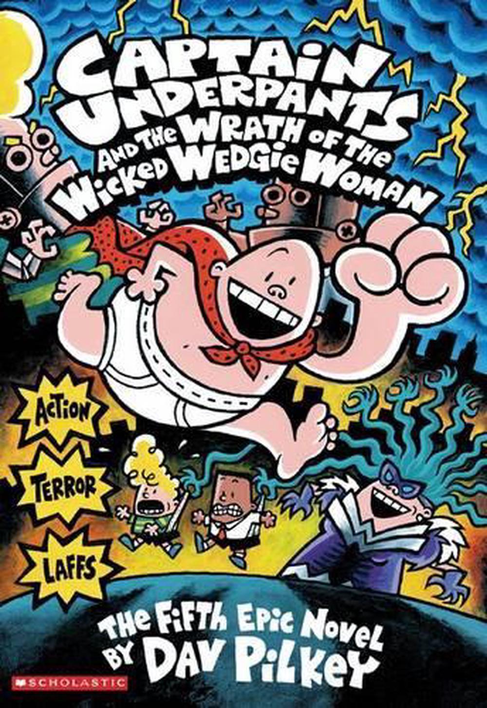 Captain Underpants and the Wrath of the Wicked Wedgie Woman (Captain ...