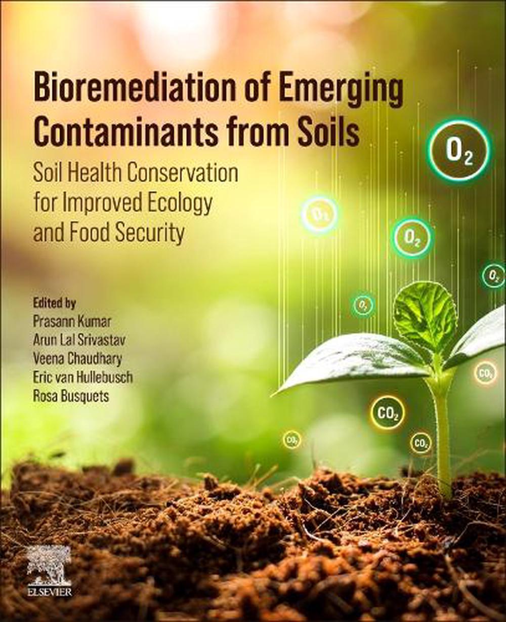 Bioremediation of Emerging Contaminants from Soils by Prasann Kumar ...