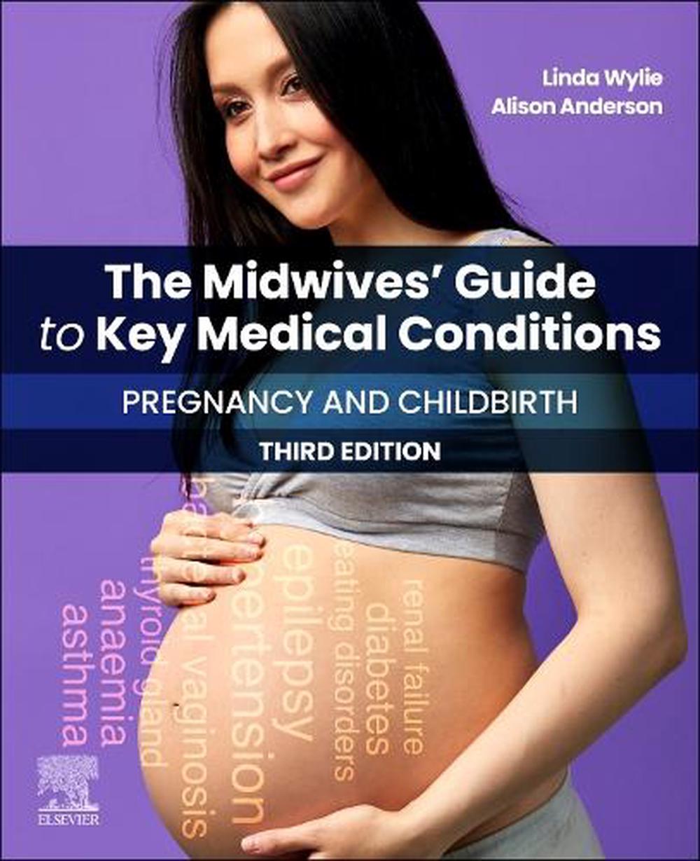 The Midwives' Guide to Key Medical Conditions: Pregnancy and Childbirth ...