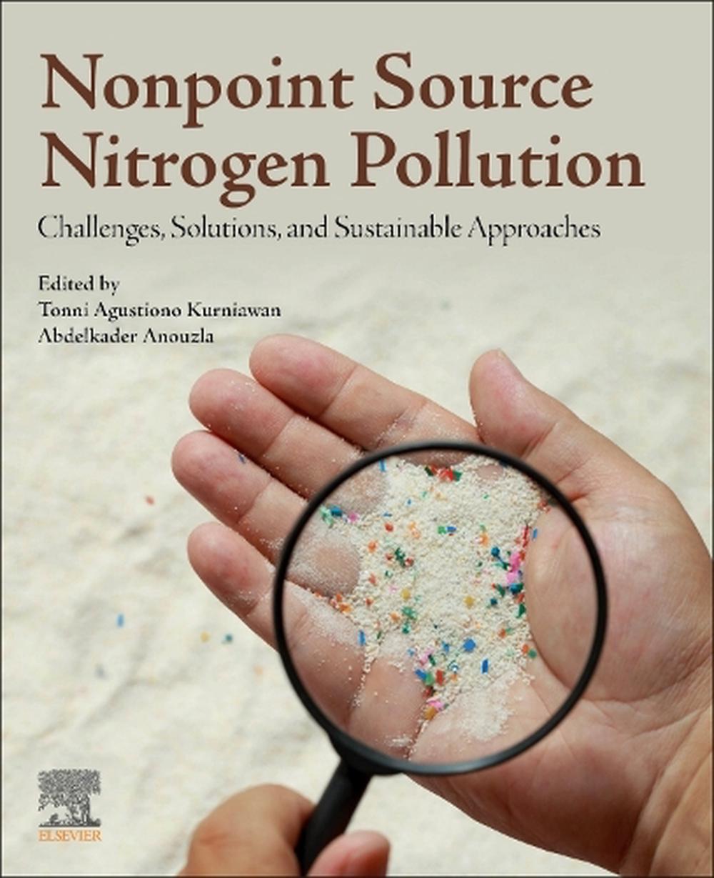 Non-Point Source Nitrogen Pollution by Tonni Agustiono Kurniawan, Paperback, 9780443290701 | Buy ...