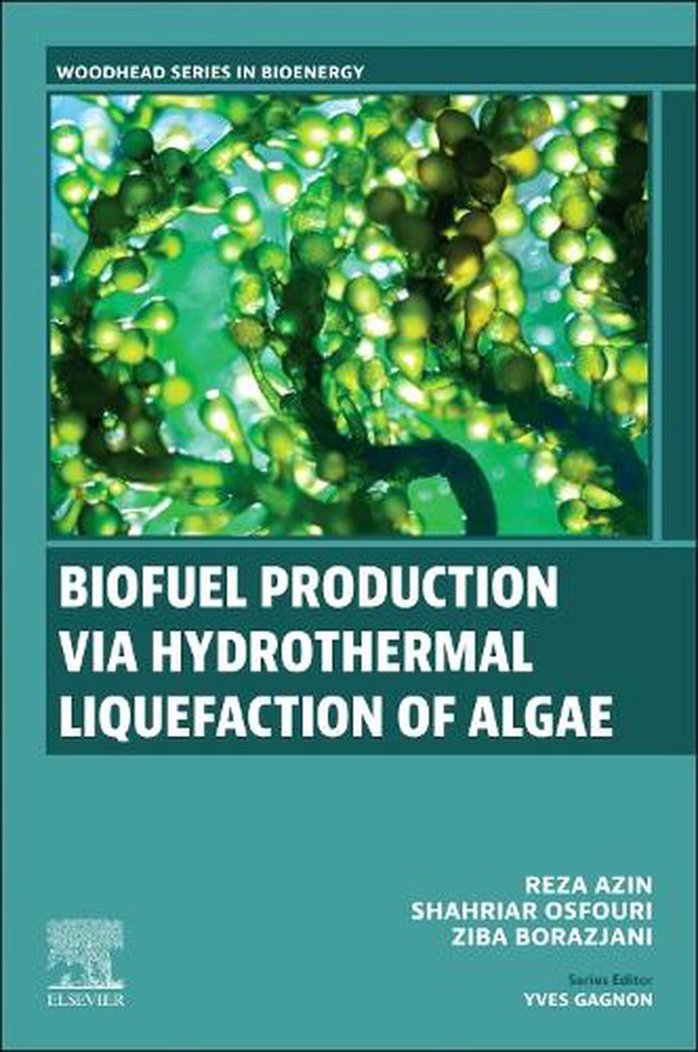 Biofuel Production via Hydrothermal Liquefaction of Algae by Reza Azin ...