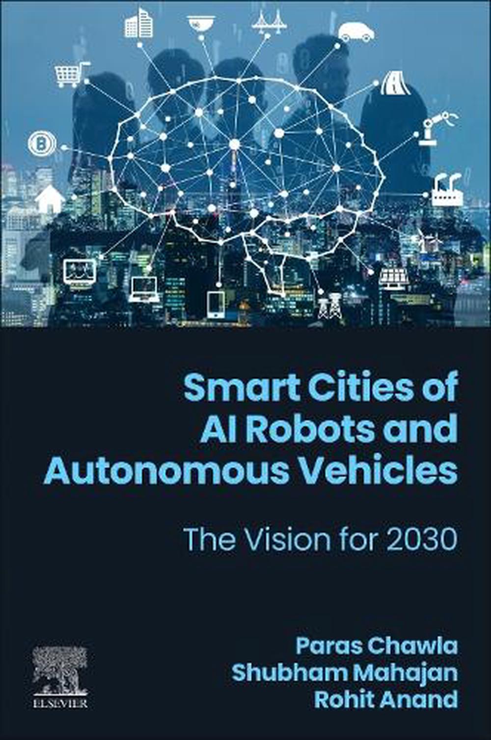 Smart Cities of AI Robots and Autonomous Vehicles by Paras Chawla ...