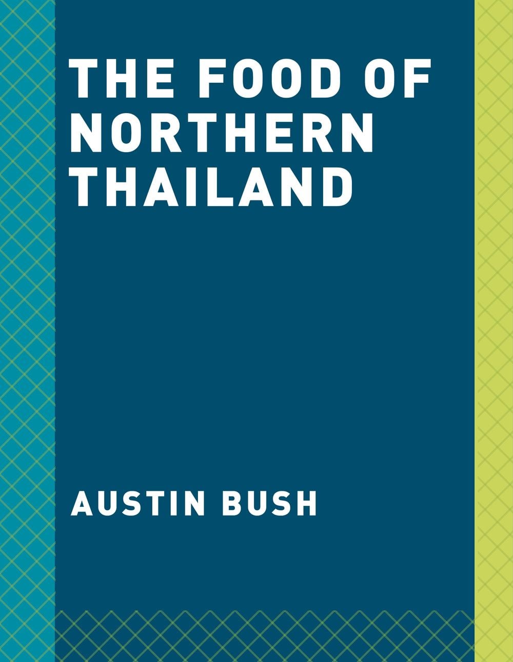 The Food of Northern Thailand by Austin Bush, Hardcover, 9780451497499 ...