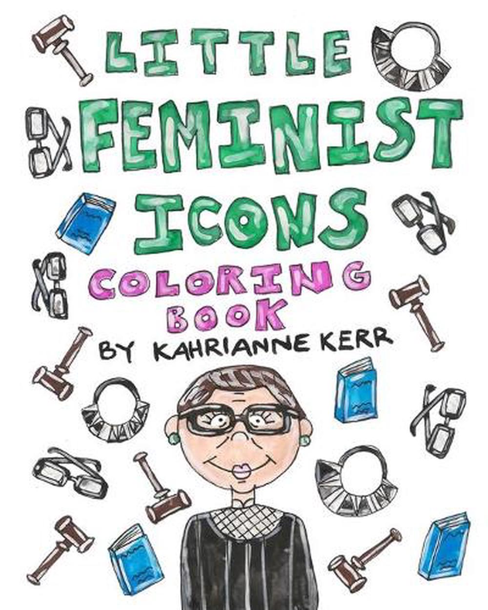 Little Feminist Icons Coloring Book by Kahrianne Kerr, Paperback ...
