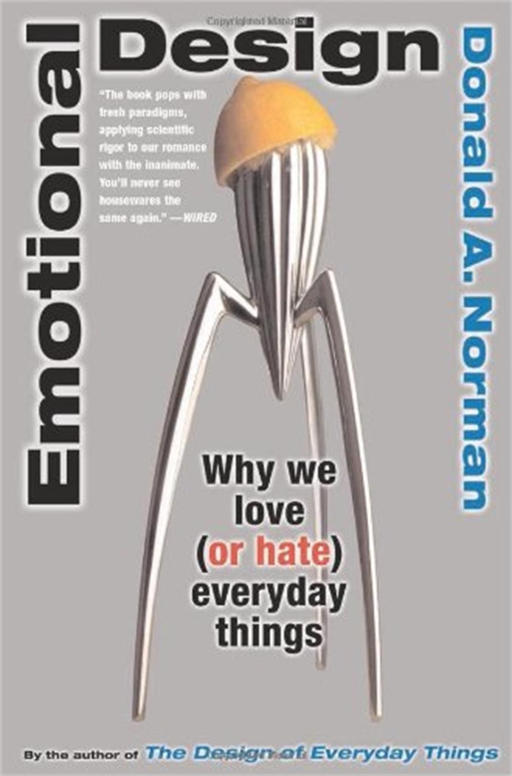 Emotional Design: Why We Love (or Hate) Everyday Things by Donald A ... Emotional Design: Why We Love (or Hate) Everyday Things by Donald A ...