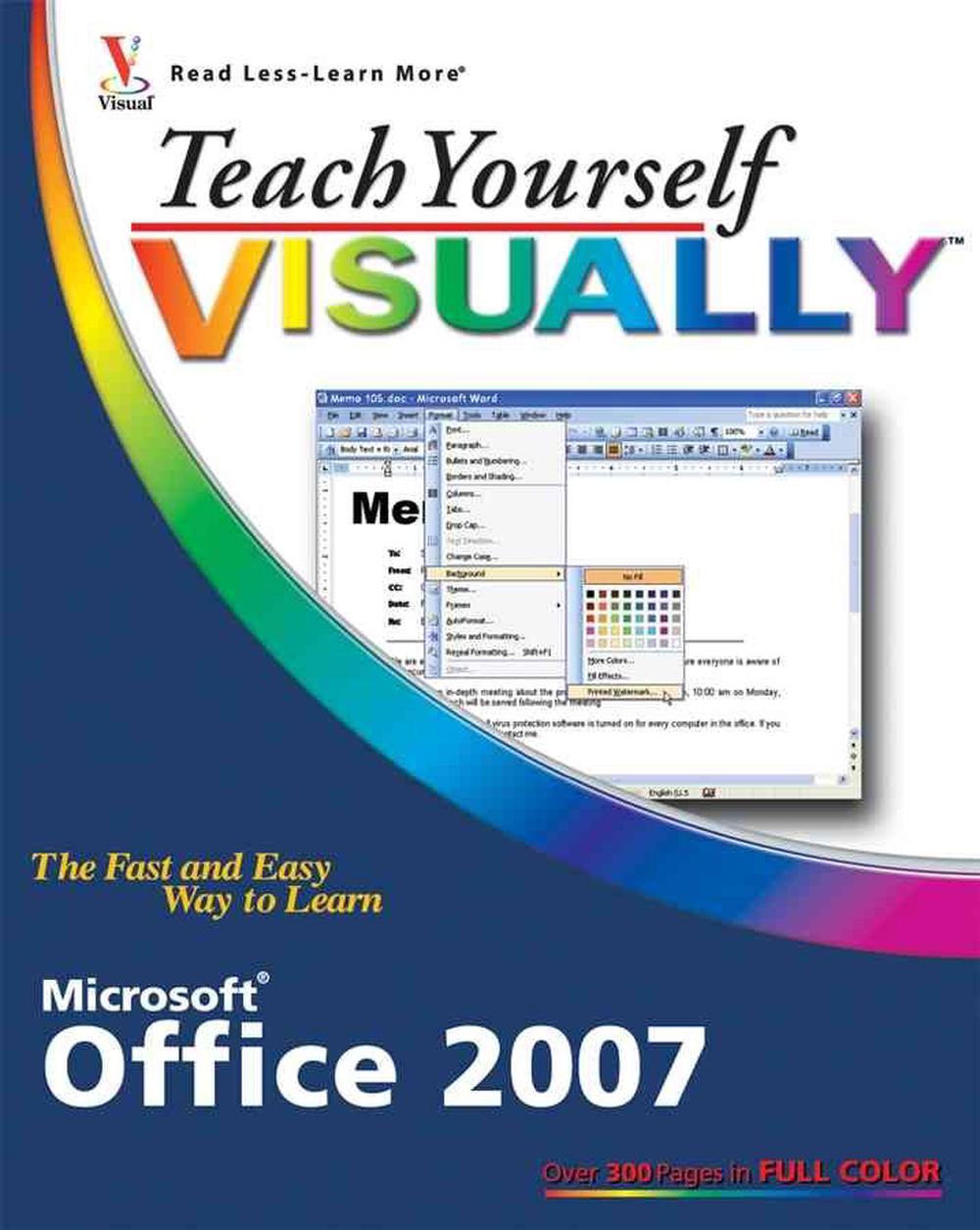 Teach Yourself Visually Microsoft Office 2007 by Sherry Willard Kinkoph ... Teach Yourself Visually Microsoft Office 2007 by Sherry Willard Kinkoph ...