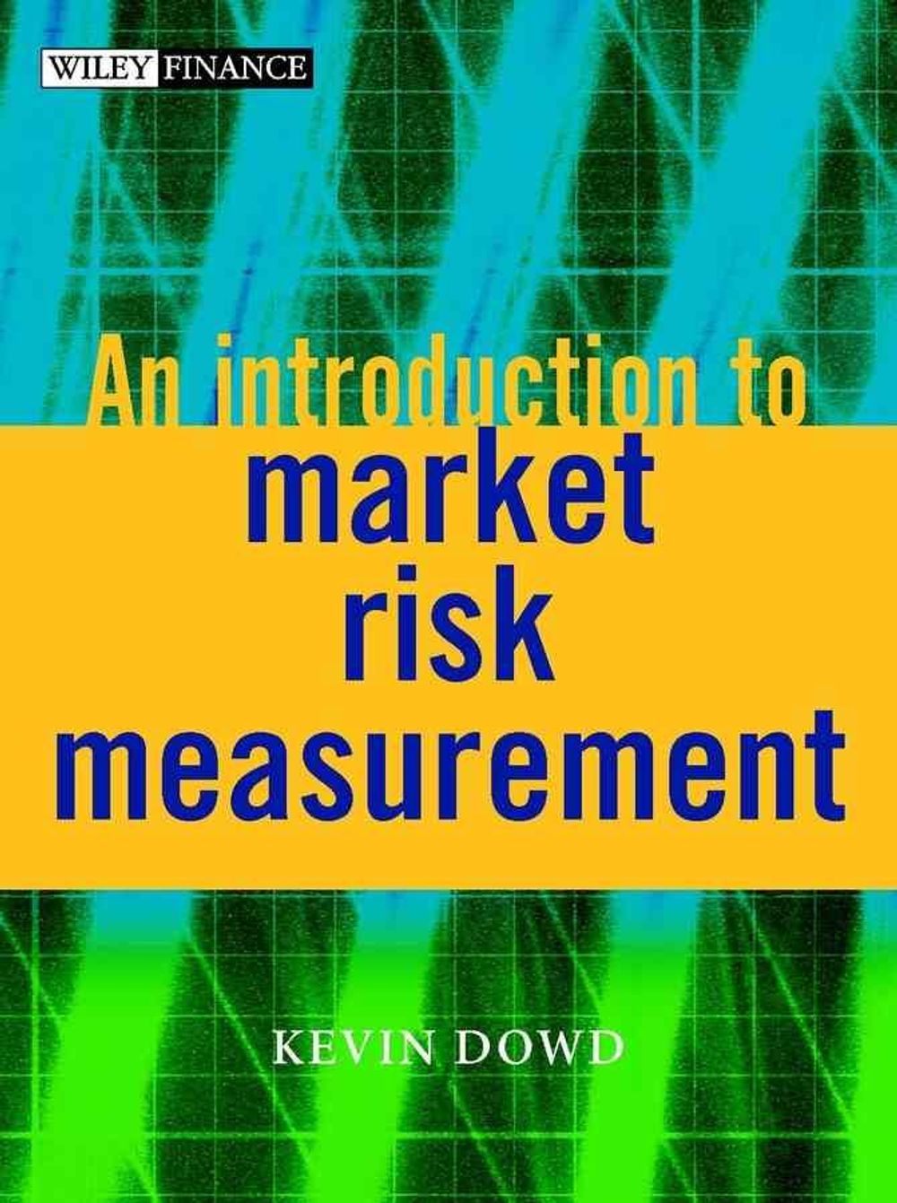 An Introduction to Market Risk Measurement, 1st Edition by Kevin Dowd ...