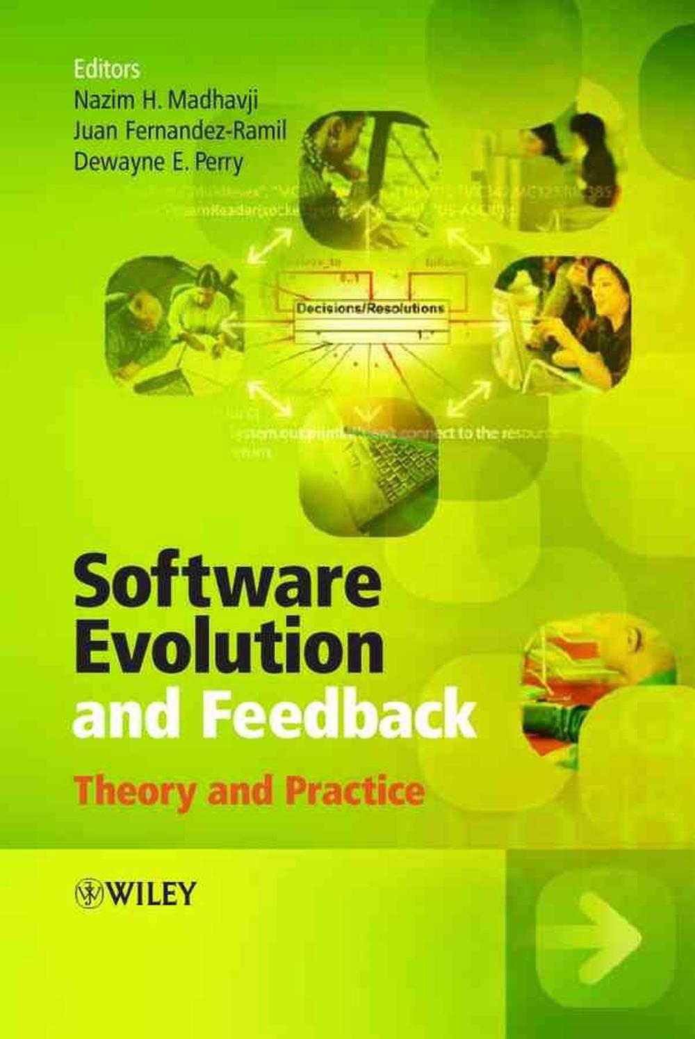 Software Evolution and Feedback: Theory and Practice by Nazim H ...