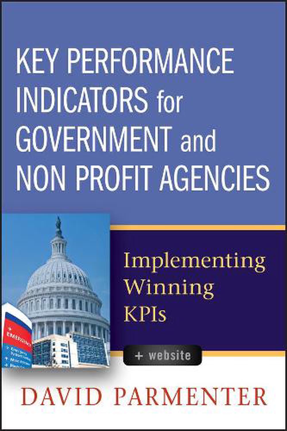 Key Performance Indicators for Government and Non Profit Agencies, 1st ...