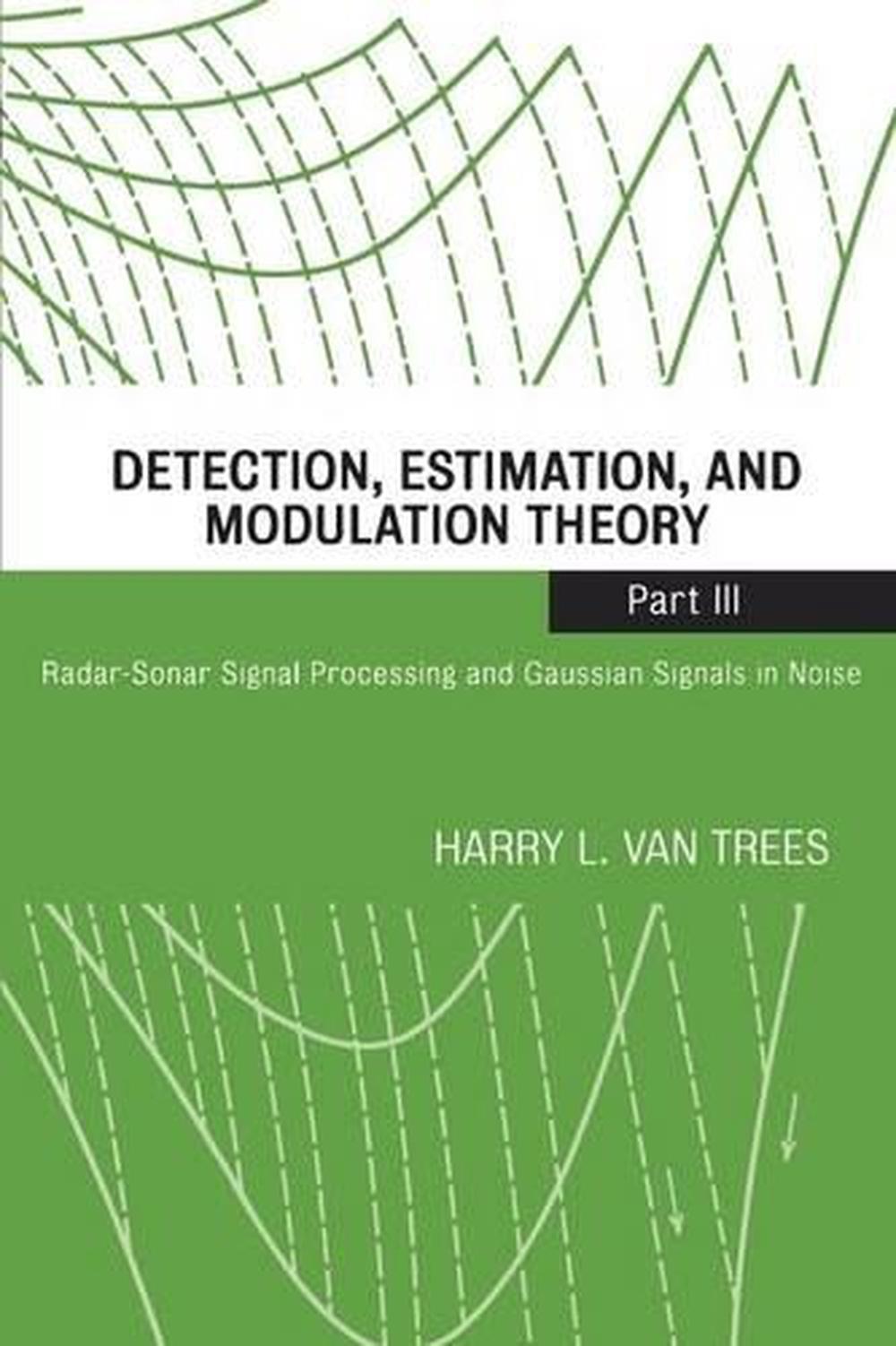 Detection Estimation And Modulation Theory Part Iii By Harry L Van