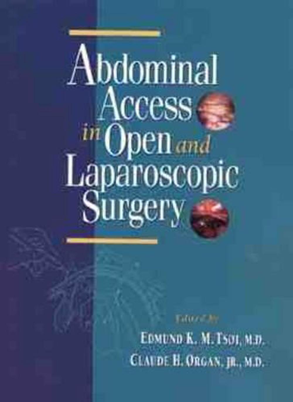 Abdominal Access in Open and Laparoscopic Surgery by Edmund K.M. Tsoi, Hardcover, 9780471133520 ...
