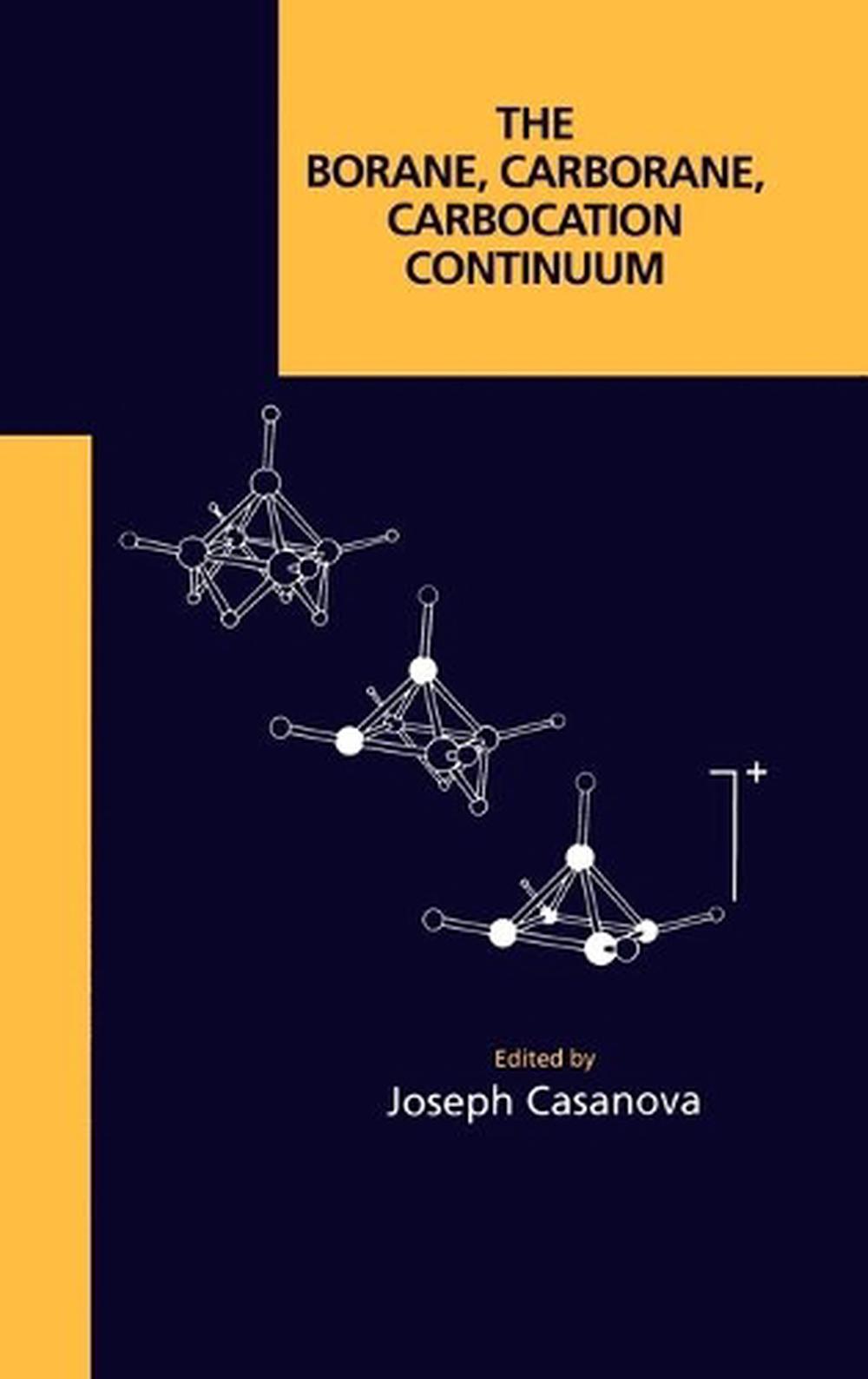 The Borane, Carborane, Carbocation Continuum, 1st Edition by Joseph ...