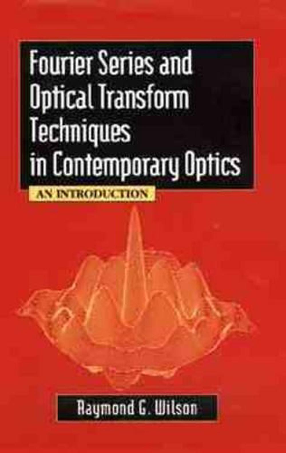 Fourier Series and Optical Transform Techniques in Contemporary Optics ...