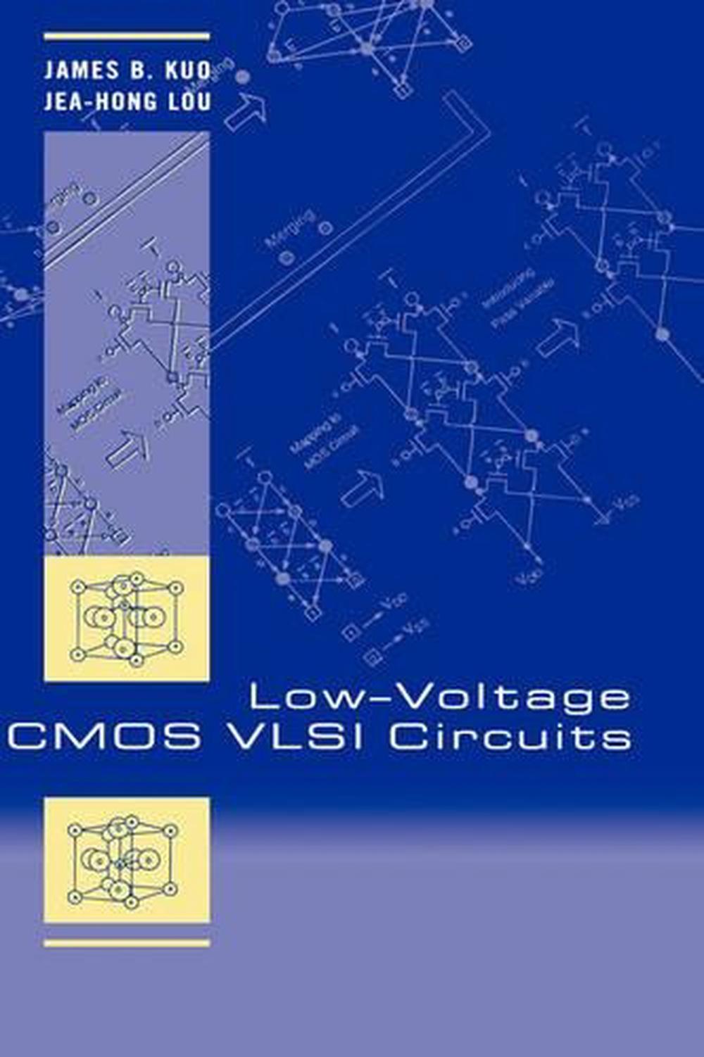 Low-Voltage CMOS VLSI Circuits by James B. Kuo, Hardcover, 9780471321057 | Buy online at The Nile
