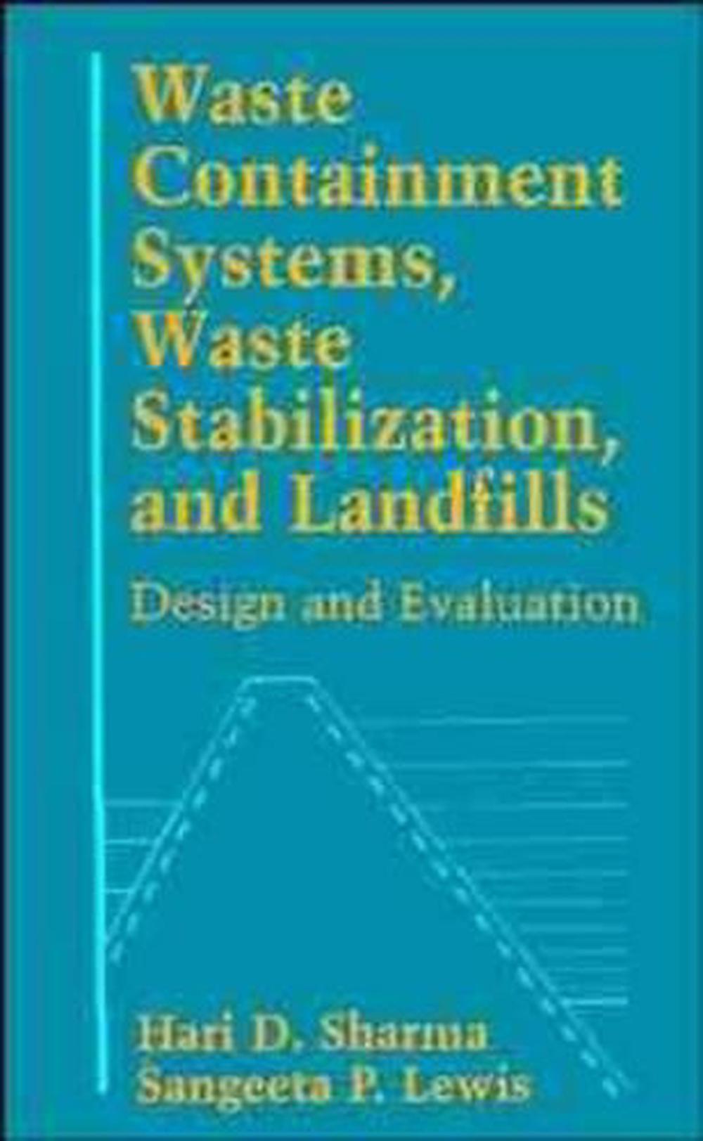 Waste Containment Systems, Waste Stabilization, and Landfills by Hari D ...