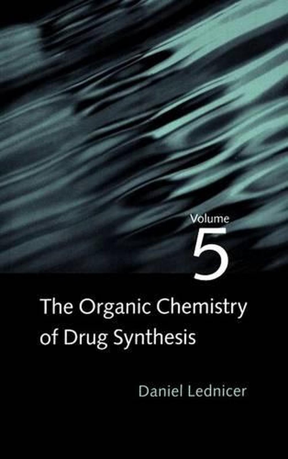 The Organic Chemistry of Drug Synthesis, Volume 5, 1st Edition by ...