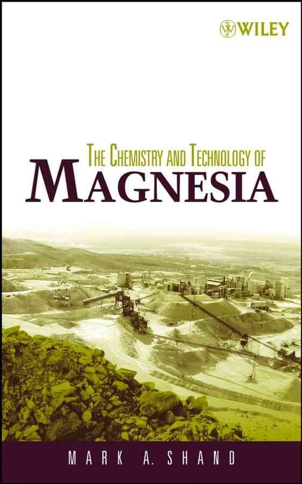 The Chemistry and Technology of Magnesia, 1st Edition by Mark A. Shand ...